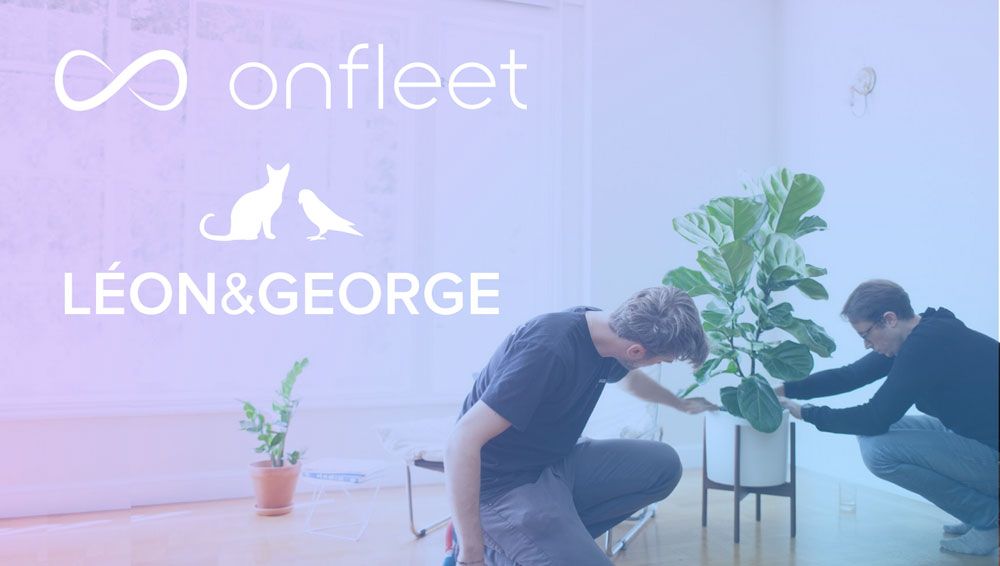 Léon & George Leverages Onfleet to Take Plant Deliveries to the Next Level