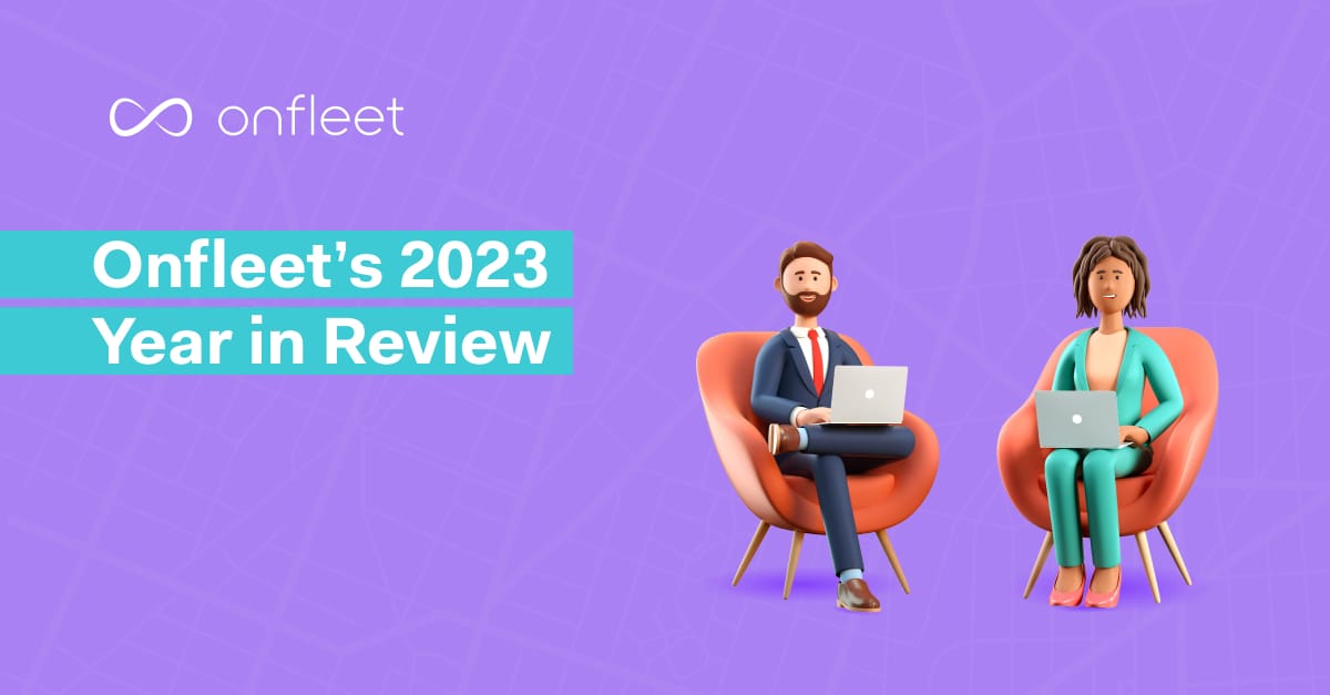 Onfleet’s 2023 Year in Review