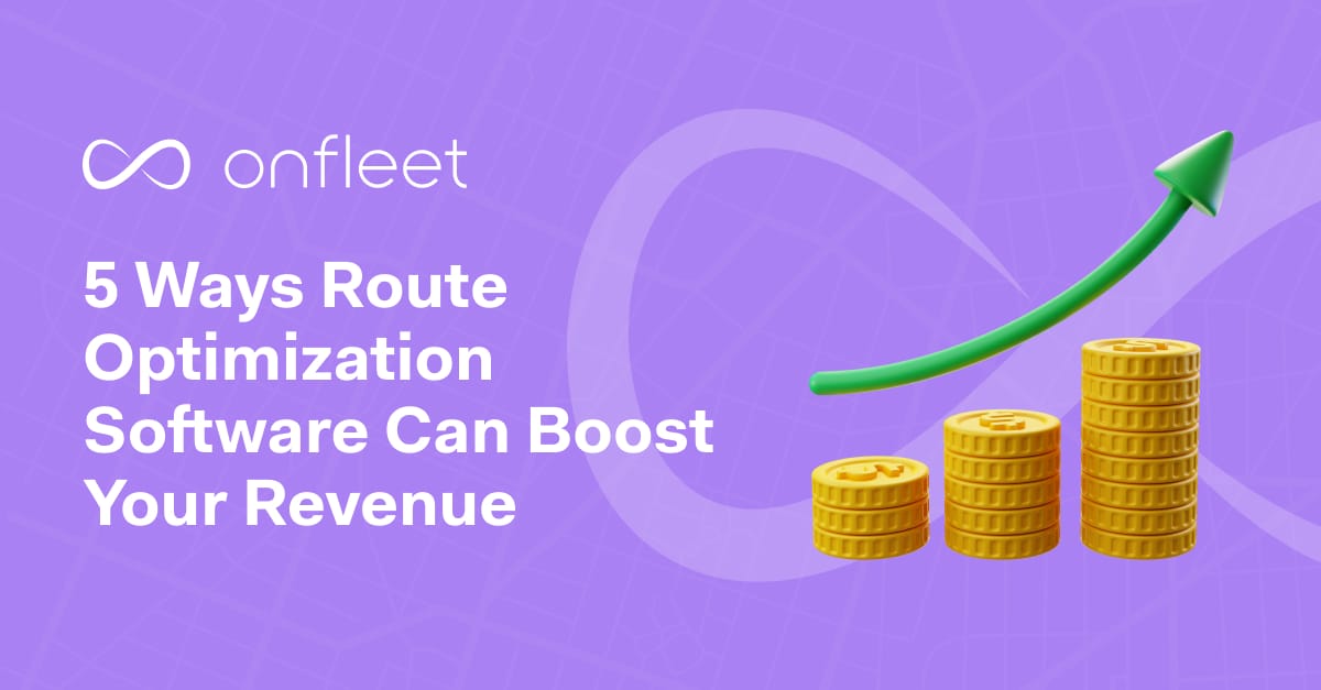 5 Ways Route Optimization Software Can Boost Your Revenue