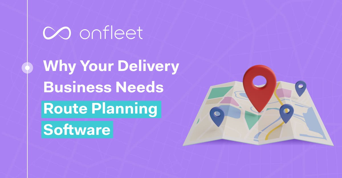 Why Your Delivery Business Needs Route Planning Software