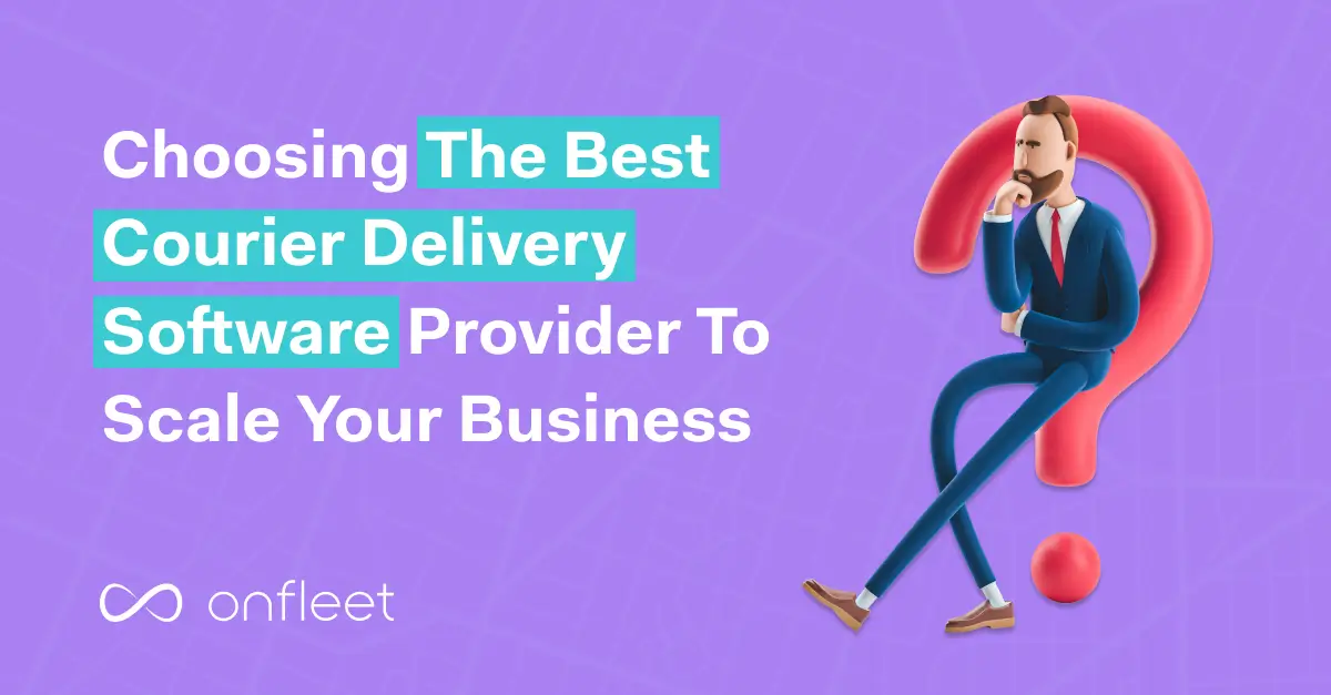 How to Choose the Best Courier Delivery Software Provider