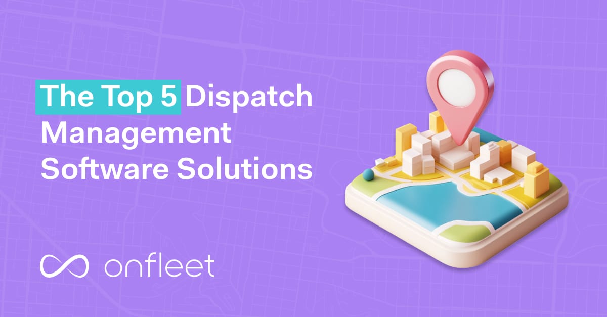 Best Dispatch Management Software for Last Mile [2025]