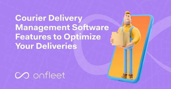 Top 7 Courier Delivery Software Features Your Business Needs